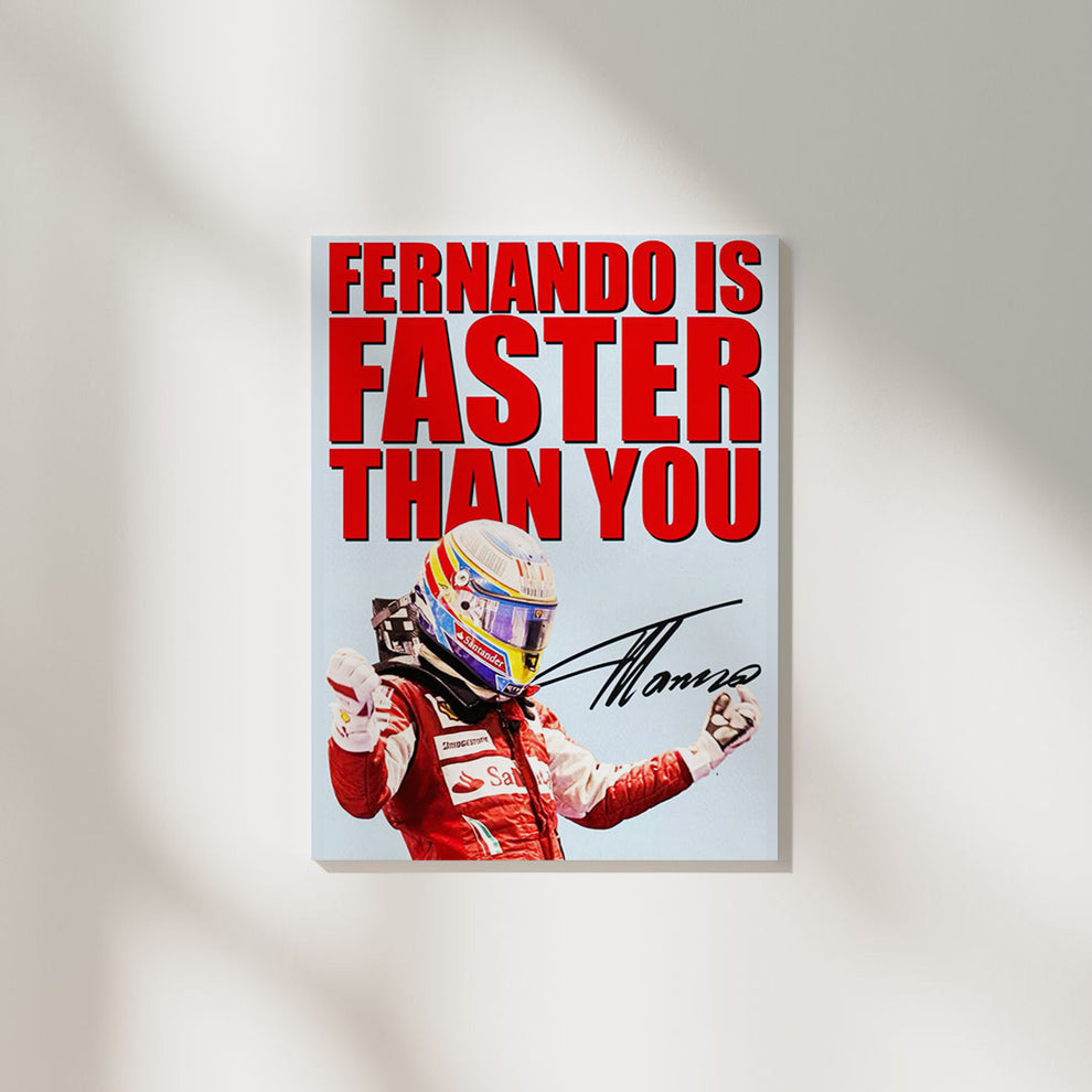 Fernando Is Faster Than You | F1 Poster – The Artflex